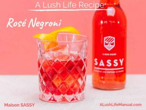 How to Make the Maison SASSY Rosé Negroni - A Lush Life Manual