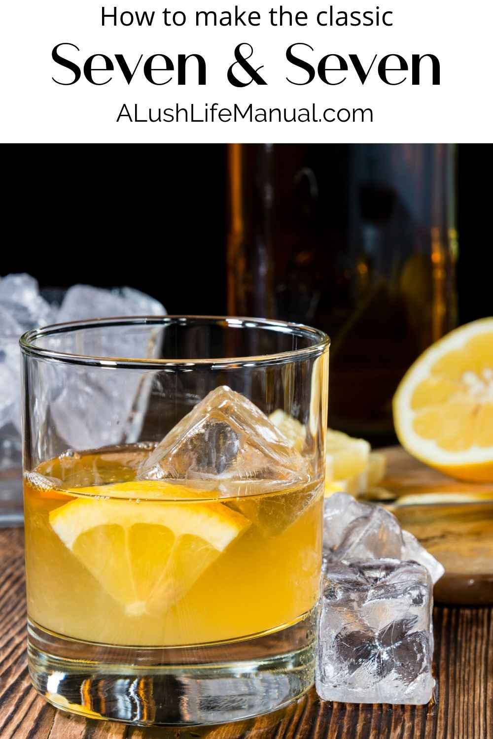 How To Make Seagram's Seven And Seven