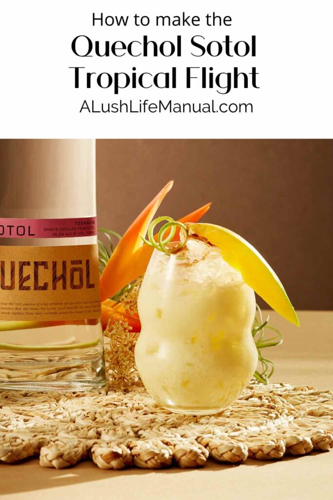 How To Make The Quechol Sotol Tropical Flight