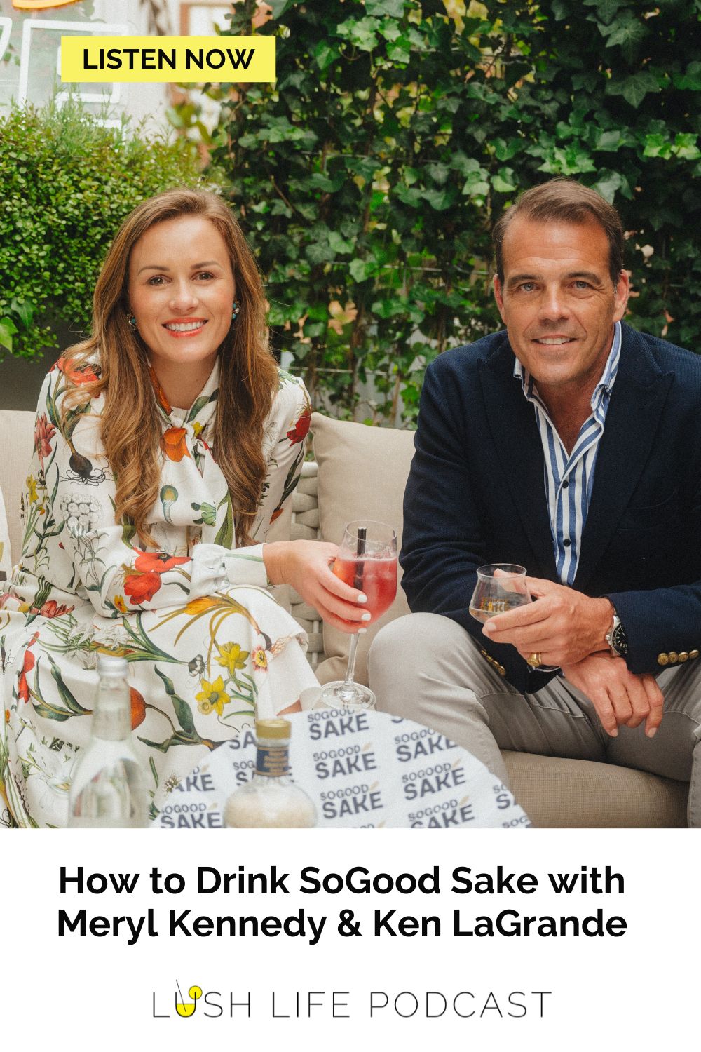 How To Drink SoGood Sake With Meryl Kennedy & Ken LaGrande