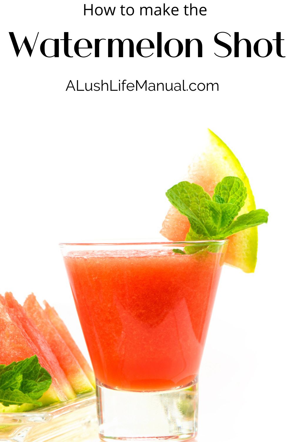 How To Make The Watermelon Shot